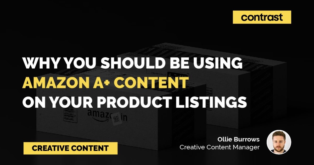 Why You Should Be Using Amazon's A+ Content On Your Product Listings ...